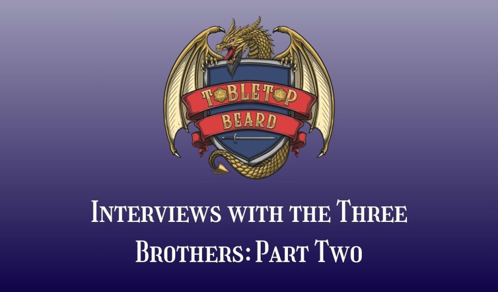 Interviews with the Three Brothers: Part Two